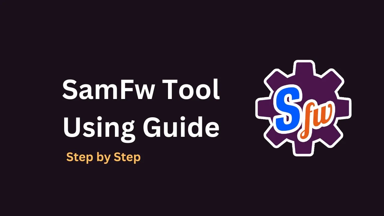 How to Use SamFw Tool for Samsung FRP Bypass